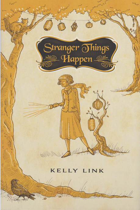 Stranger Things Happen + Origin Stories by Kelly Link | Goodreads