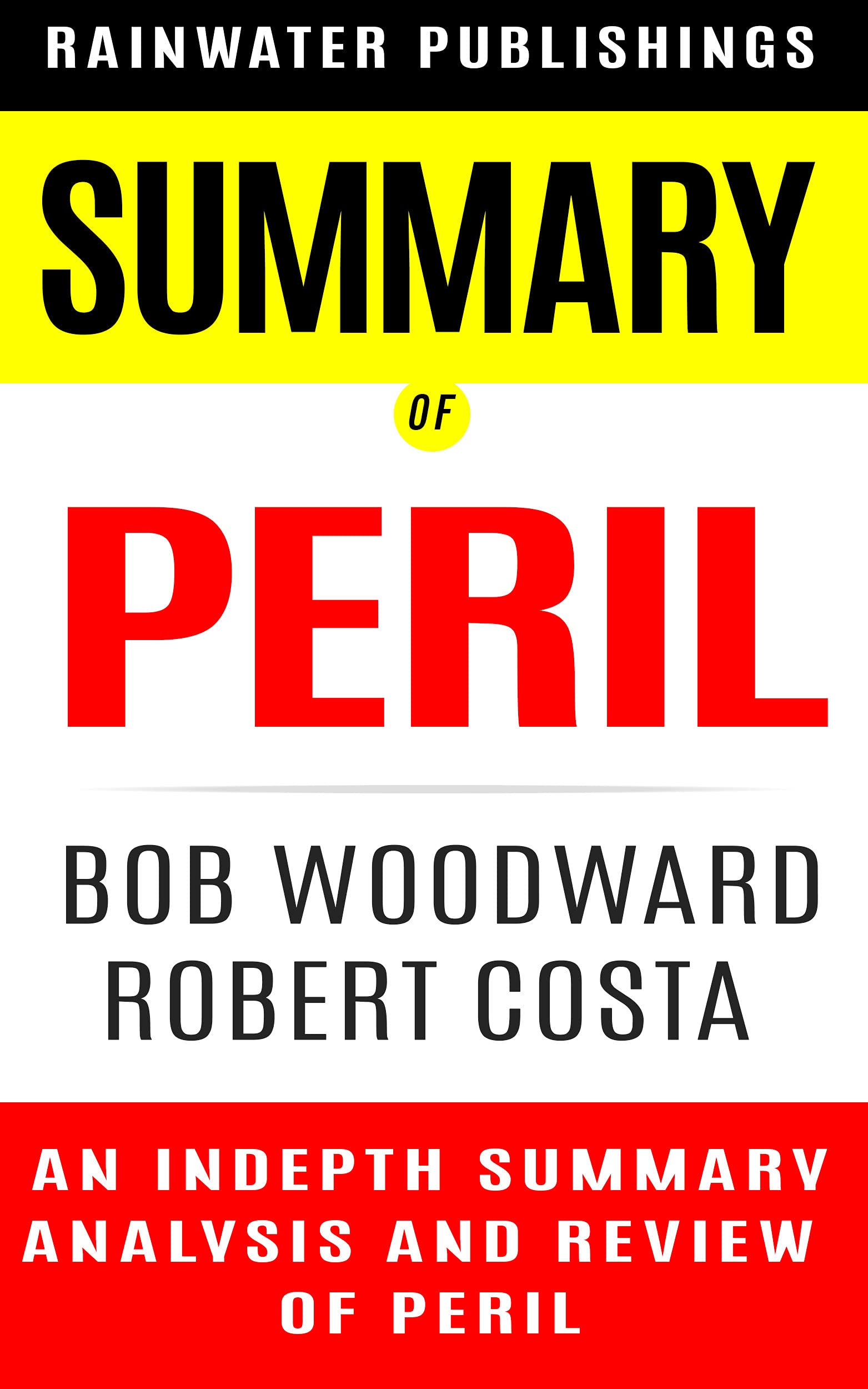 SUMMARY OF PERIL BY BOB WOODWARD AND ROBERT COSTA: AN IN-DEPTH SUMMARY ...