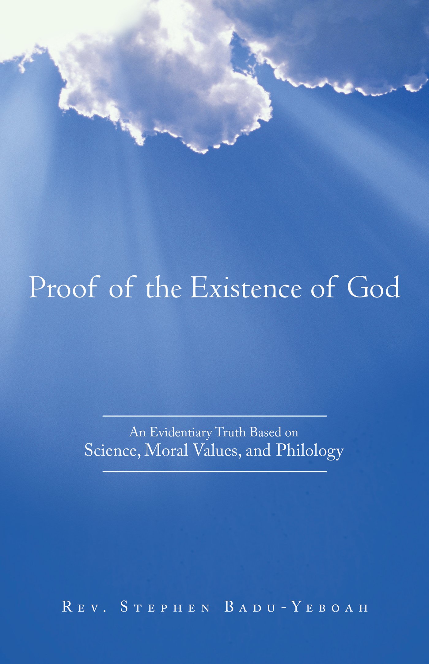 Proof of the Existence of God: An Evidentiary Truth Based on Science ...