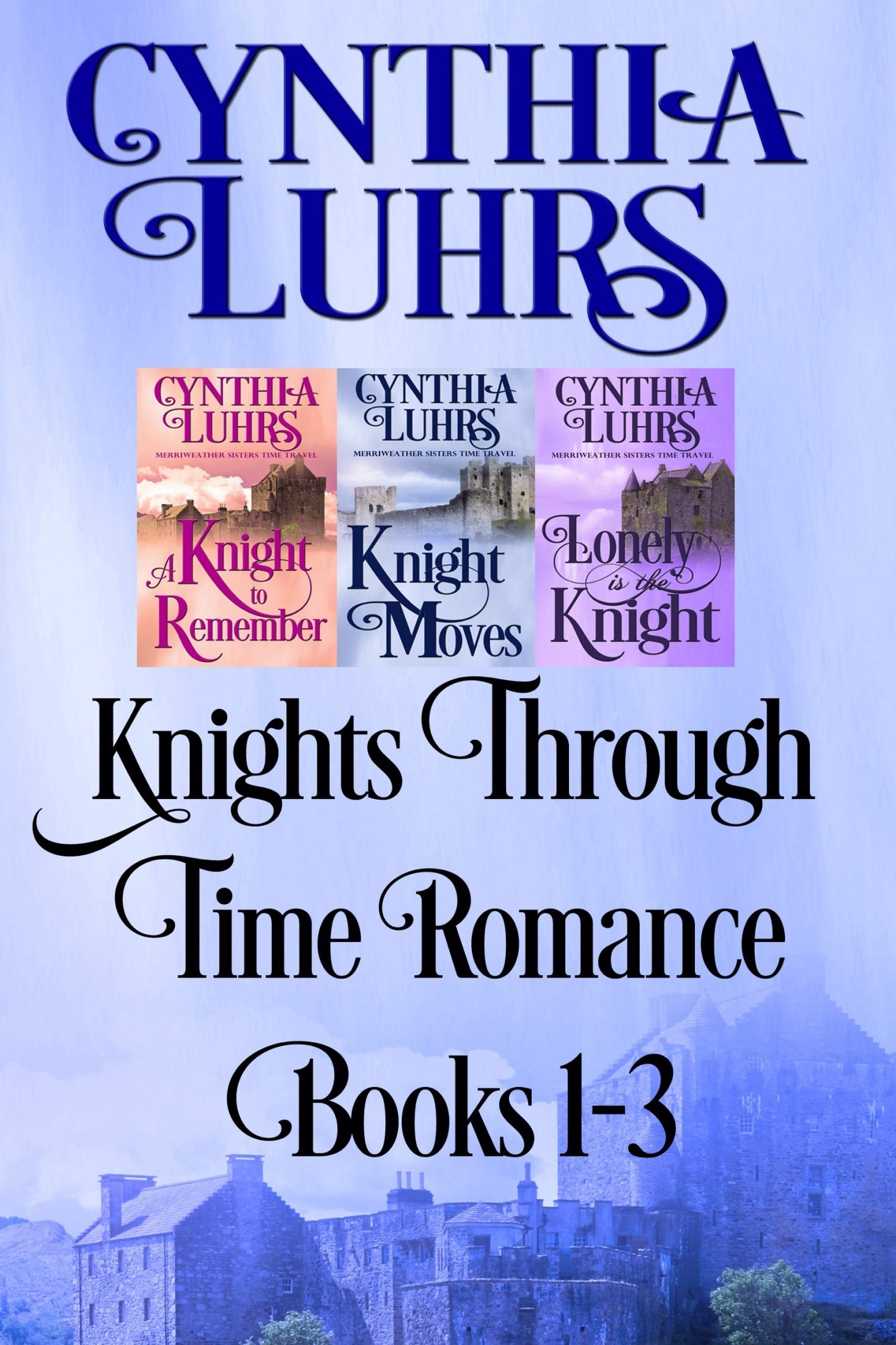 Knights Through Time Books 1-3 by Cynthia Luhrs | Goodreads