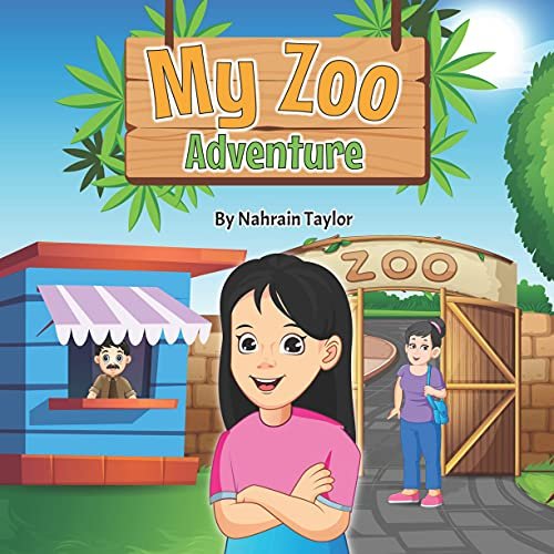My Zoo Adventure by Nahrain Taylor | Goodreads