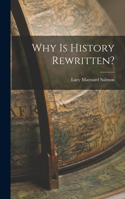 Why is History Rewritten? by Lucy Maynard Salmon | Goodreads