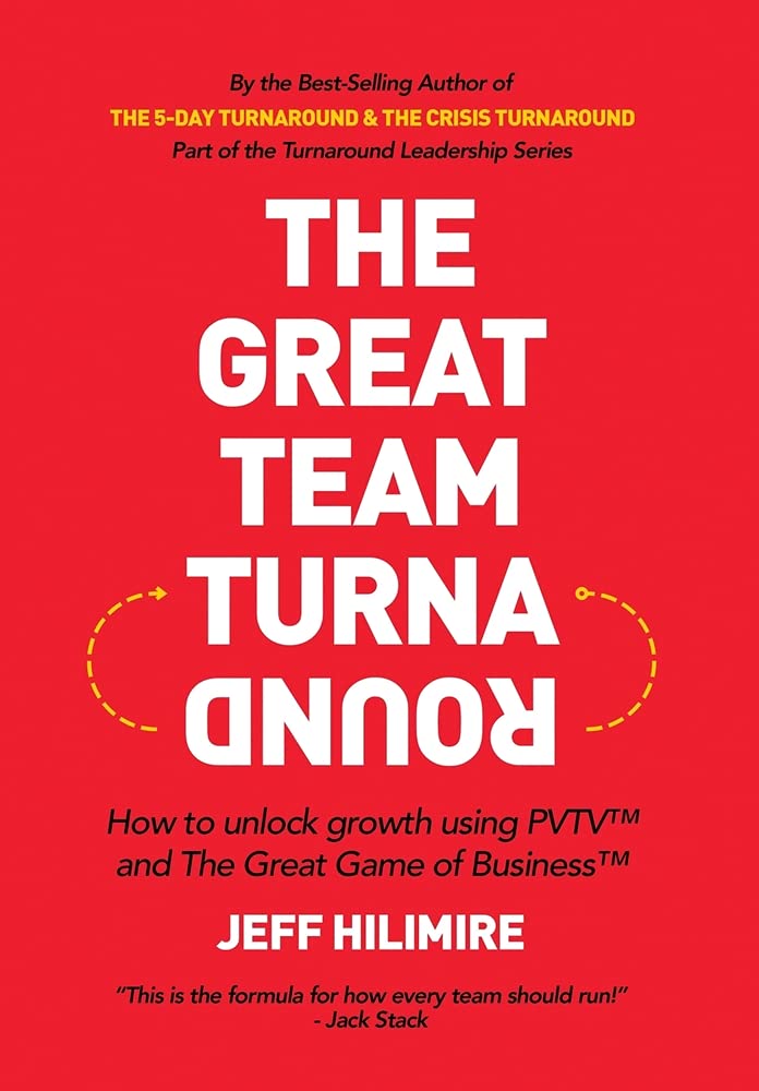 The Great Team Turnaround: How to unlock growth using PVTV(TM) and The ...