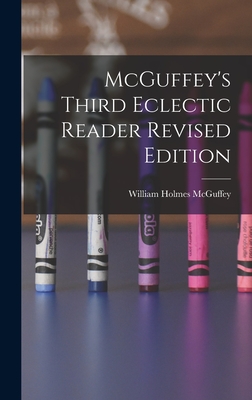 McGuffey's Third Eclectic Reader Revised Edition by William Holmes ...