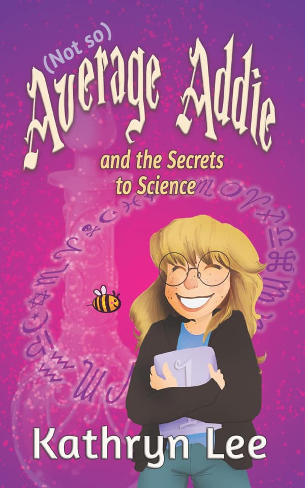 (Not So) Average Addie and the Secrets to Science by Kathryn Lee ...