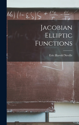 Jacobian Elliptic Functions by Eric Harold 1889- Neville | Goodreads