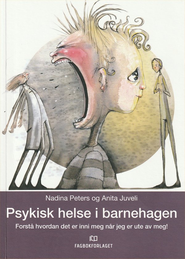 Psykisk helse i barnehagen - Forstå hvordan det er inni meg når jeg er ute av meg! by Nadina ...