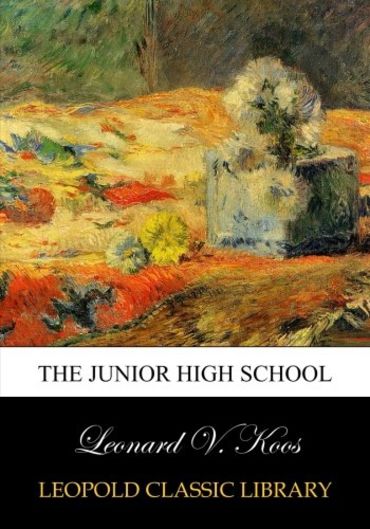 The junior high school by Leonard V. Koos | Goodreads