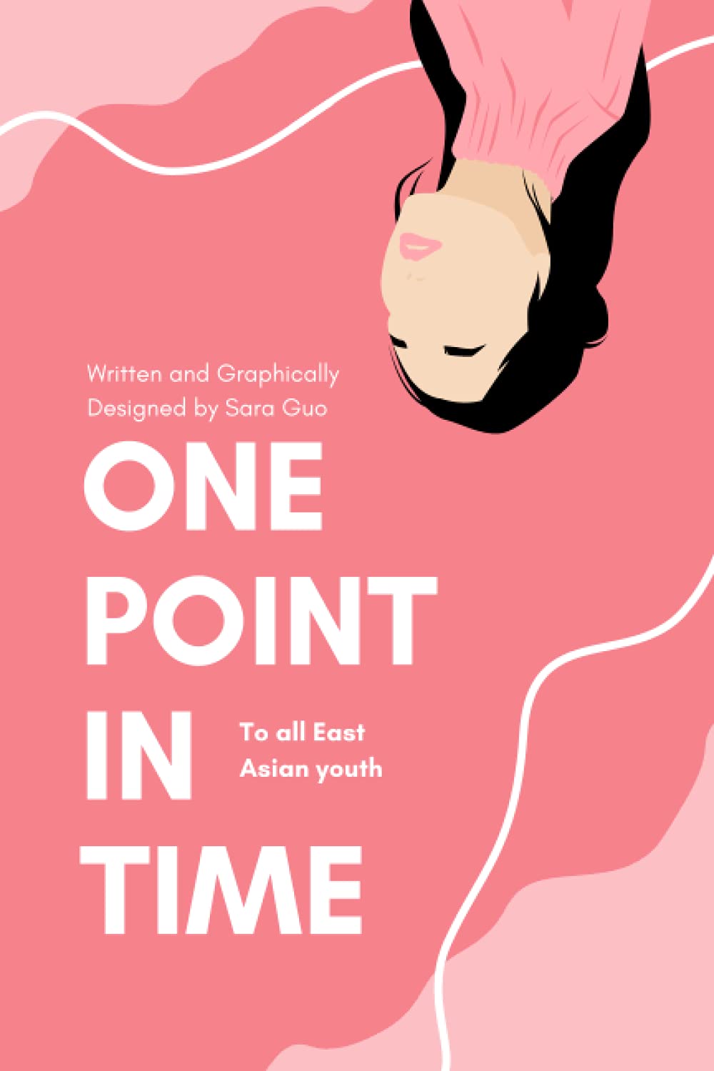 One Point in Time: To all East Asian youth by Sara Guo | Goodreads