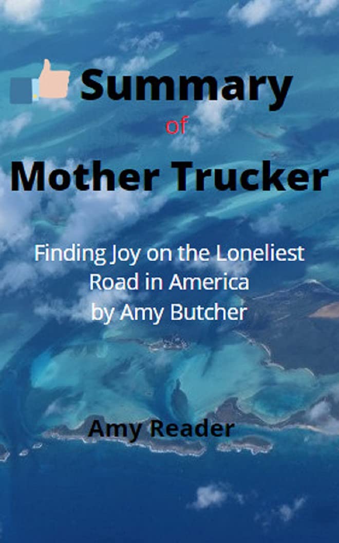 Summary of Mother Trucker: Finding Joy on the Loneliest Road in America ...