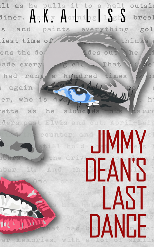 Jimmy Dean's Last Dance by A.K. Alliss | Goodreads