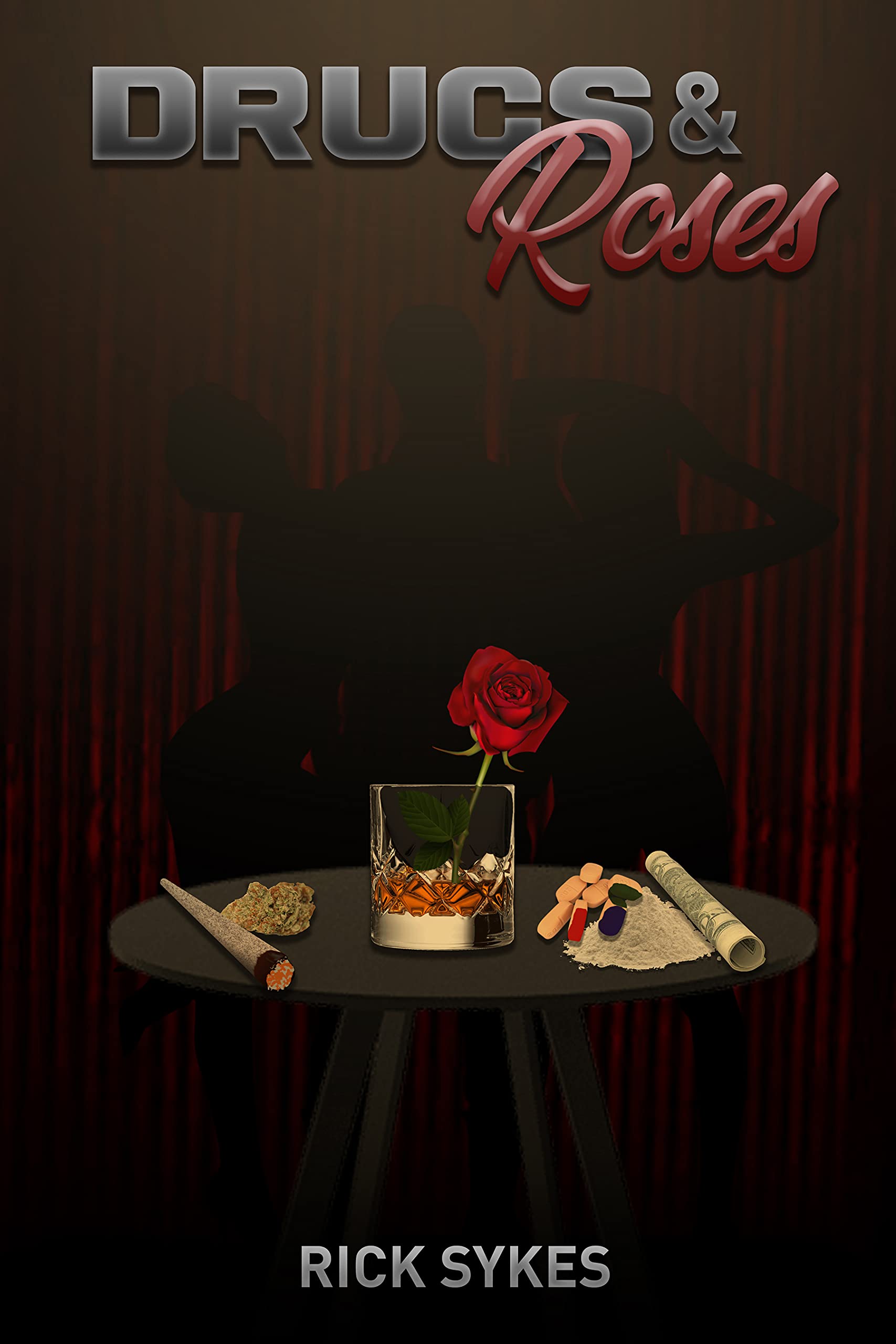 Drugs and Roses by Rick Sykes | Goodreads