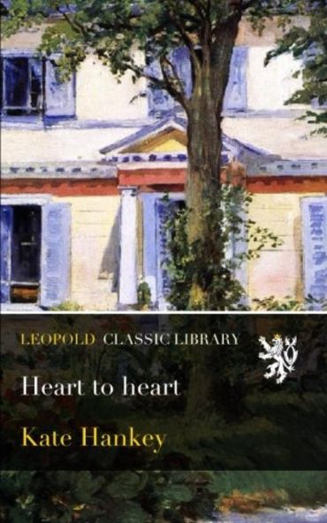 Heart to heart by Kate Hankey | Goodreads