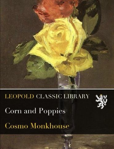 Corn and Poppies by Cosmo Monkhouse | Goodreads