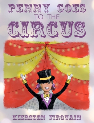 Penny Goes to the Circus by Kiersten Firquain | Goodreads