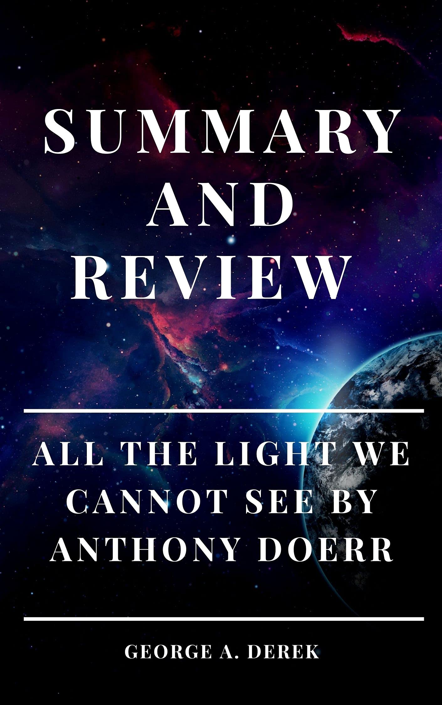 SUMMARY AND REVIEW : ALL THE LIGHT WE CANNOT SEE BY ANTHONY DOERR by ...