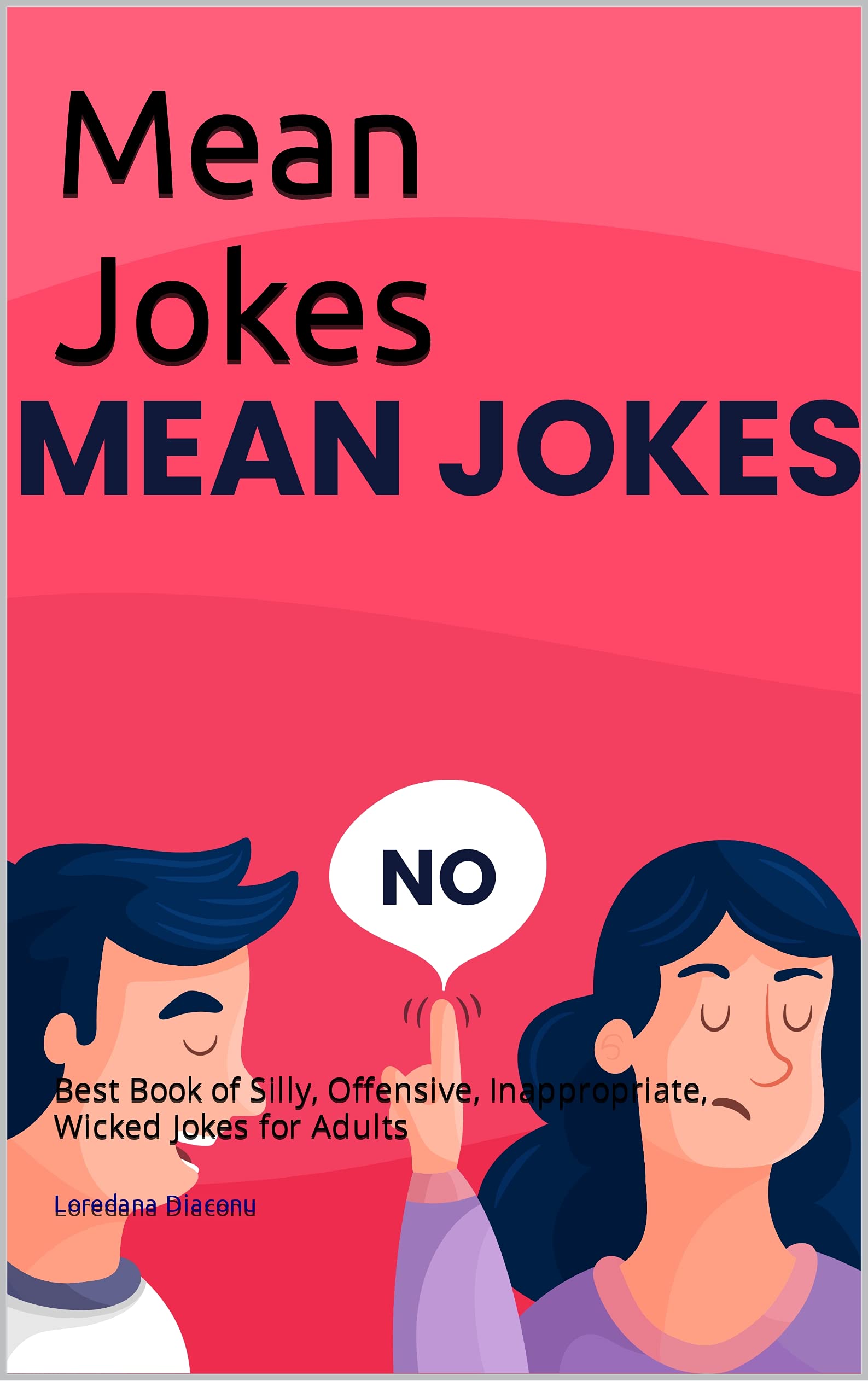 Mean Jokes: Best Book of Silly, Offensive, Inappropriate, Wicked Jokes ...