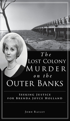Lost Colony Murder on the Outer Banks: Seeking Justice for Brenda Joyce ...