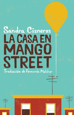 La casa en Mango Street by Sandra Cisneros | Goodreads