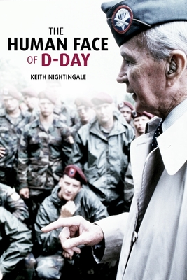 The Human Face of D-Day: Walking the Battlefields of Normandy: Essays ...