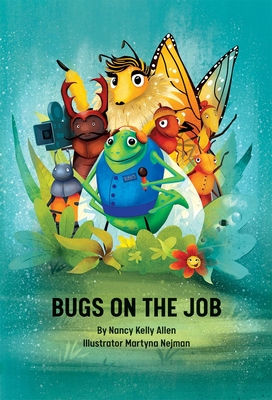 Bugs on the Job by Nancy Kelly Allen | Goodreads