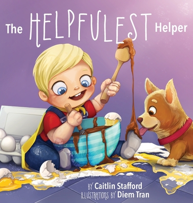 The Helpfulest Helper: A Silly Rhyming Picture Book About Helping and ...