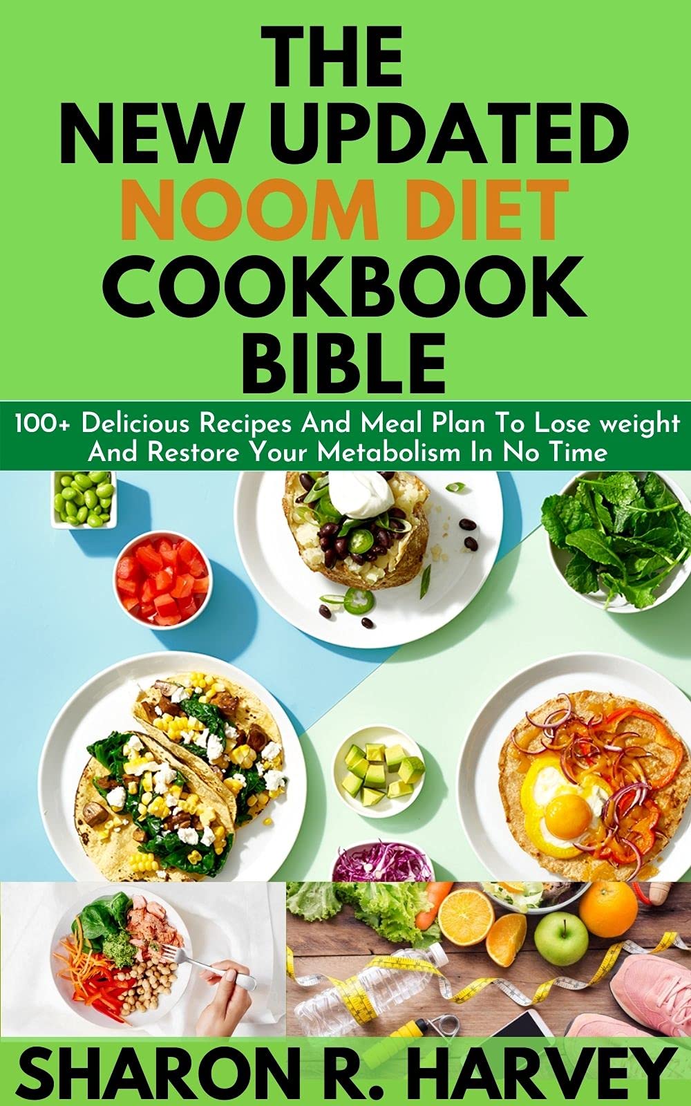 The New Updated Noom Diet Cookbook Bible: 100+ Delicious Recipes And ...
