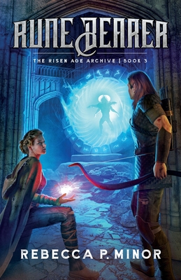 Rune Bearer (The Risen Age Archive) by Rebecca Minor | Goodreads