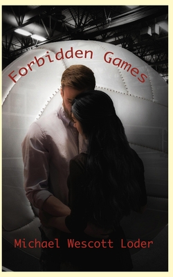 Forbidden Games by Michael Wescott Loder | Goodreads