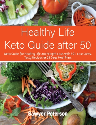 Healthy Life Keto Guide after 50: Keto Guide for Healthy Life and ...