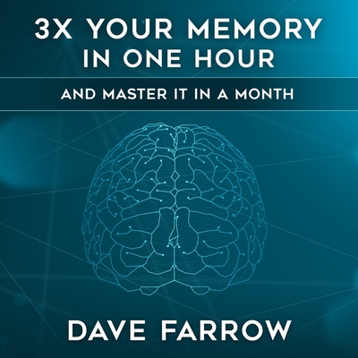 3x Your Memory in One Hour: Farrow Method Memory Mastery in a Month by ...