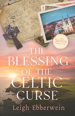 The Blessing of the Celtic Curse: The Saints of Savannah by Leigh ...