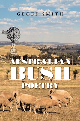 Australian Bush Poetry by Geoff Smith | Goodreads