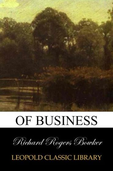 Of Business by R.R. Bowker | Goodreads