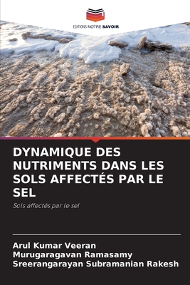 DYNAMIQUE DES NUTRIMENTS DANS LES SOLS AFFECTÉS PAR LE SEL: Sols ...