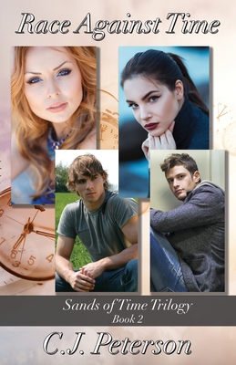 Race Against Time (Sands of Time Trilogy, #2) by C.J. Peterson | Goodreads