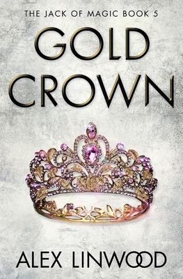 Gold Crown by Alex Linwood | Goodreads