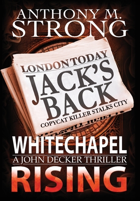 Whitechapel Rising: A Supernatural Horror Thriller by Anthony M. Strong ...