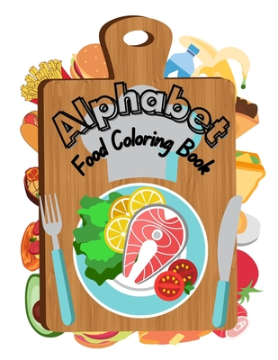 Alphabet Food Coloring Book by Auji And Sean Delo | Goodreads