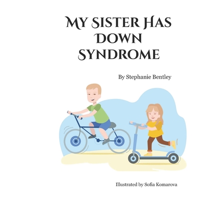 My Sister has Down Syndrome: One family’s story about life with a child ...