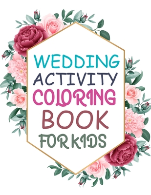 Wedding Activity Coloring Book For Kids: Wedding Coloring Book For ...