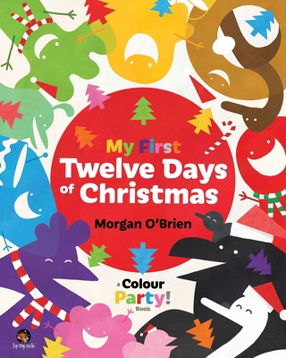 My First Twelve Days of Christmas by Morgan O'Brien | Goodreads