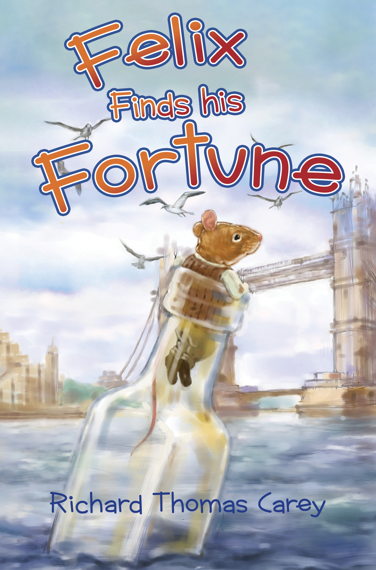 Felix Finds his Fortune by Richard Thomas Carey | Goodreads