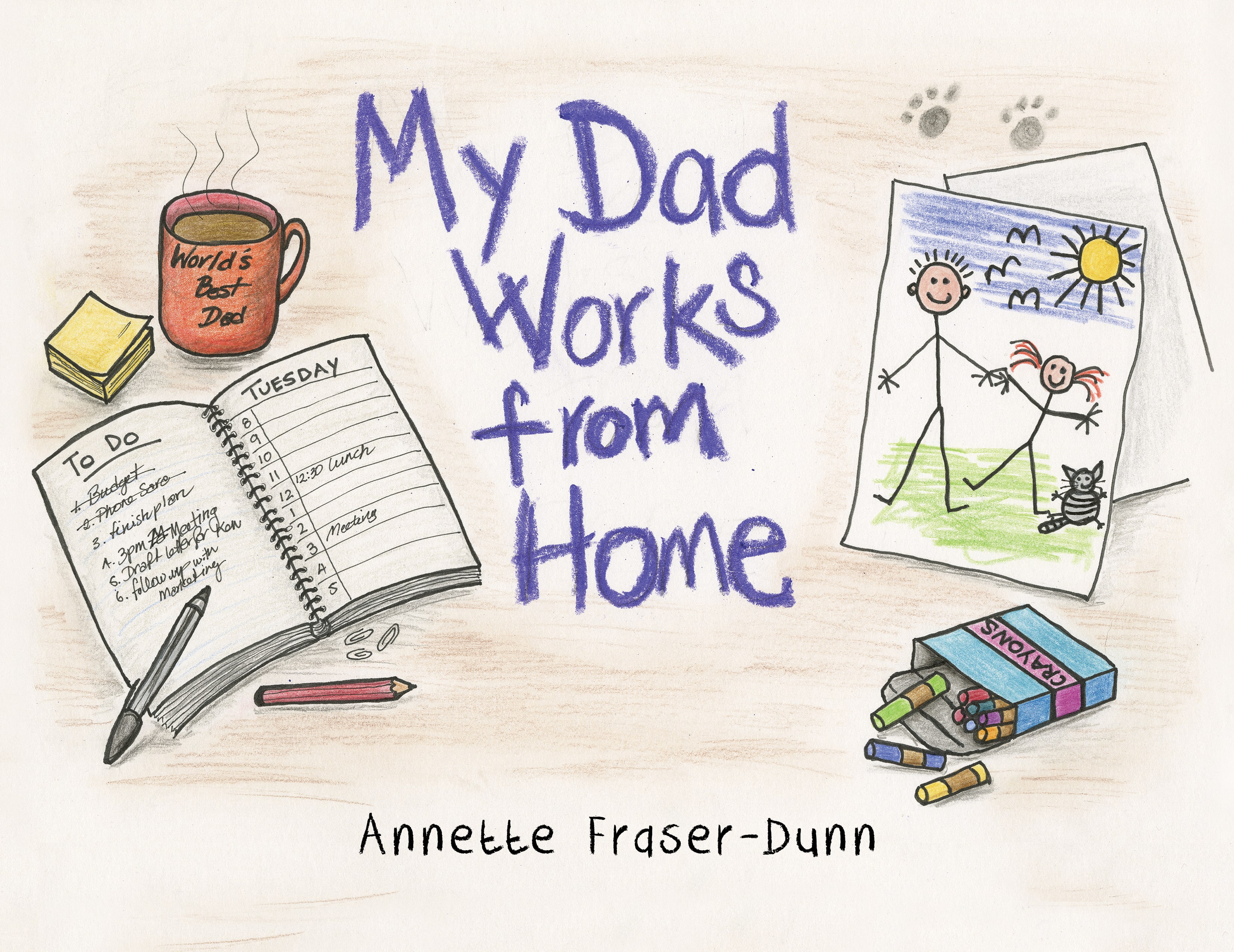 My Dad Works from Home by Annette Fraser-Dunn | Goodreads