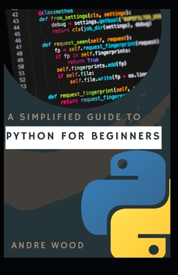 A Simplified Guide To Python For Beginners: A Sure Bet For Data ...
