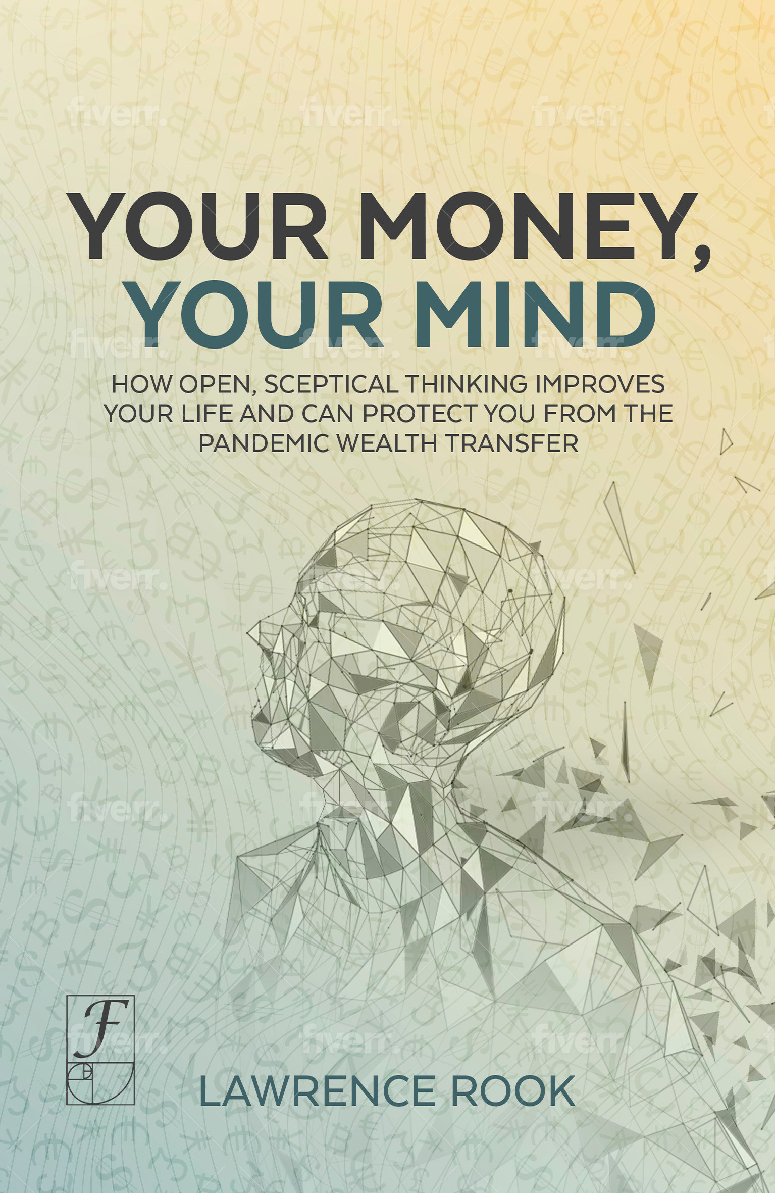 Your Money, Your Mind: How open, sceptical thinking improves your life ...