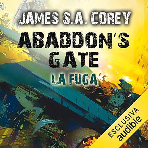 Abaddon's Gate - La fuga by James S.A. Corey | Goodreads
