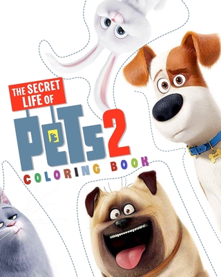 Secret Life Of Pets 2 Coloring Book for Kids: Great Coloring Book for ...