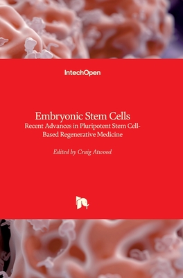 Embryonic Stem Cells - Recent Advances in Pluripotent Stem Cell-Based ...