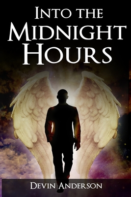 Into the Midnight Hours by Devin Anderson | Goodreads